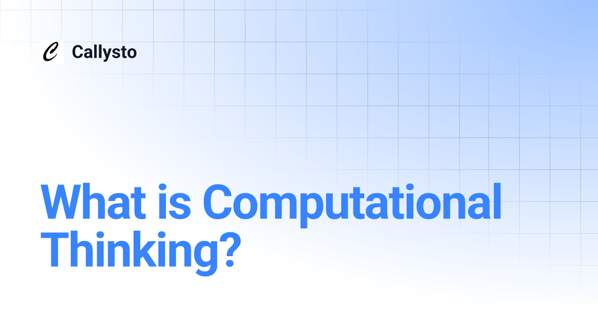 What is Computational Thinking? | Callysto