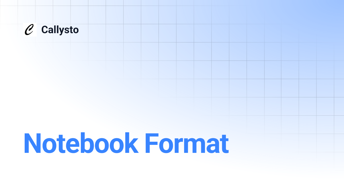 Notebook Format | Callysto